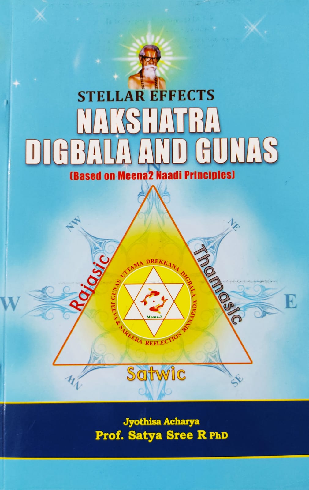 Stellar Effects Nakshatra Digbala and Gunas (English) by Prof. Satya Sree R