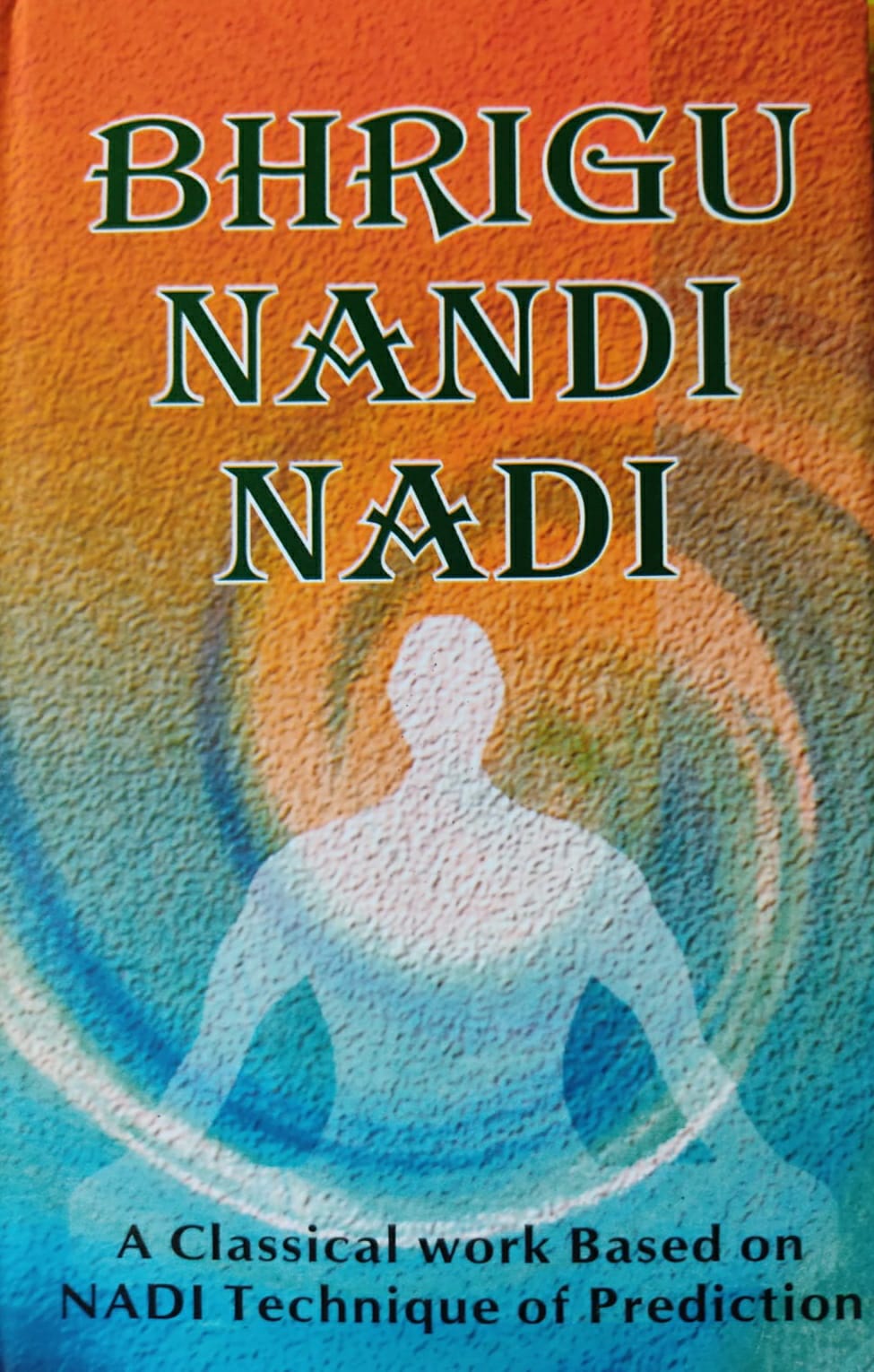 Bhrigu Nandi Nadi - A Classical Work Based on NADI Technique of Prediction